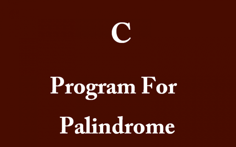 C Program For Palindrome Check Whether A Number Is Palindrome Or Not