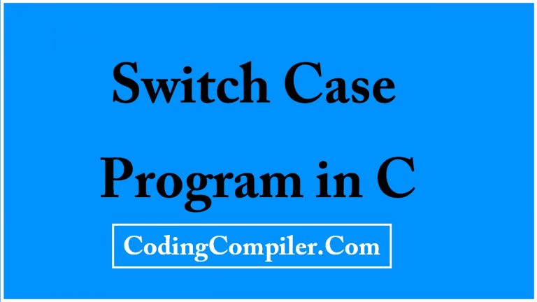 Switch Case Program In C With Example Output Coding Compiler