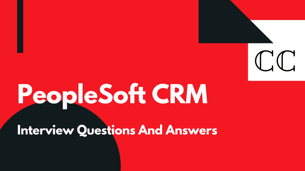 PeopleSoft CRM Interview Questions Archives - CodingCompiler PeopleSoft CRM Interview Questions Archives - CodingCompiler