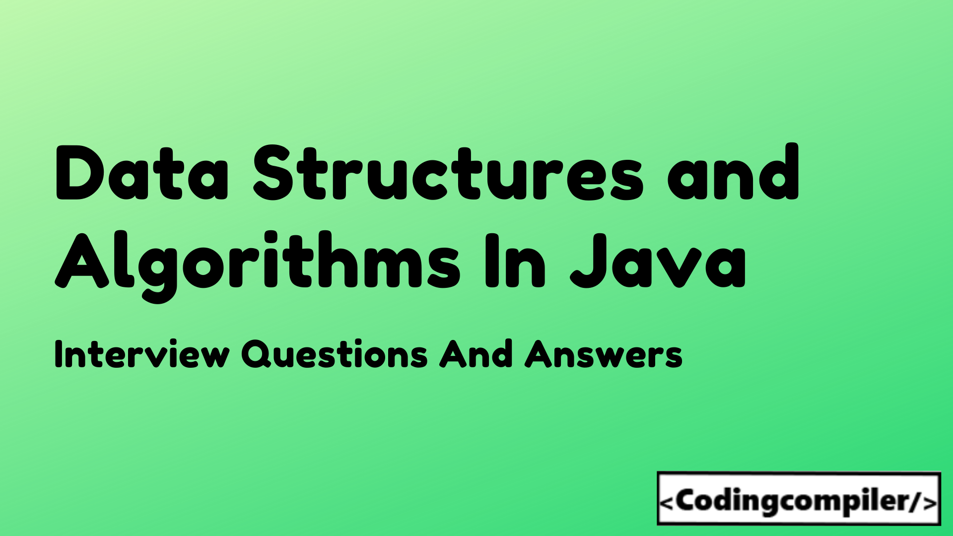 Data Structures And Algorithms Interview ions And Answers In Java
