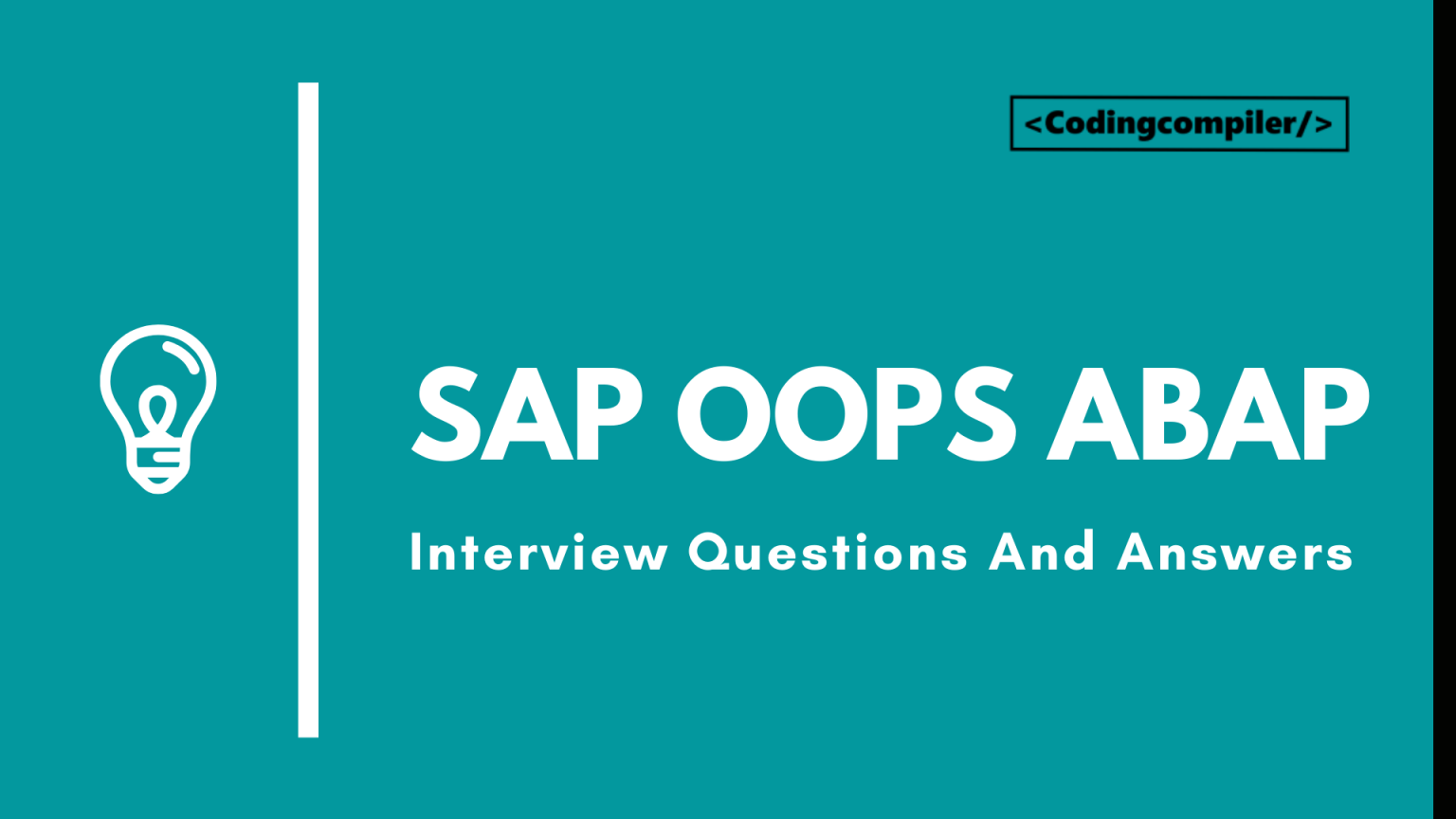 Top 40+ SAP OOPS ABAP Interview Questions And Answers 2023 Top 40+ SAP OOPS ABAP Interview Questions And Answers 2023