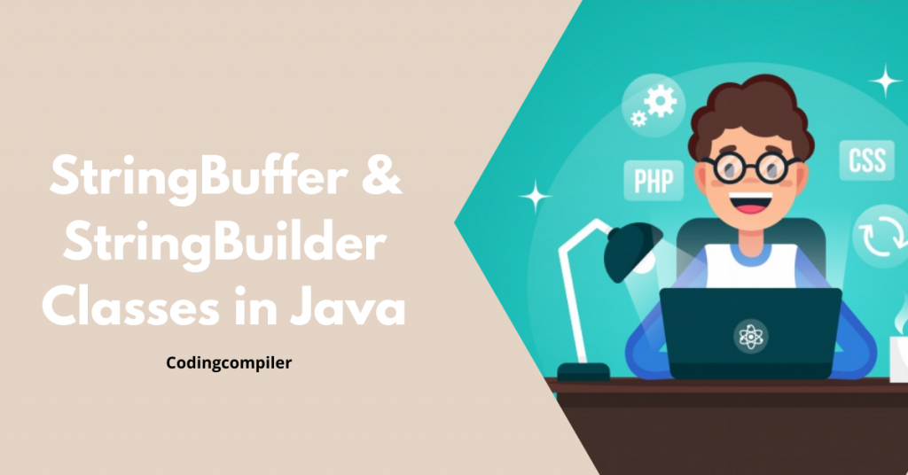 String Buffer And String Builder Classes In Java Codingcompiler